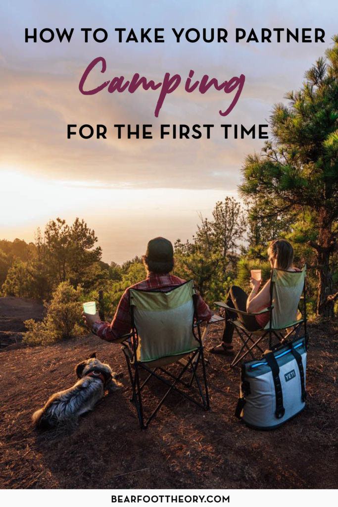 How to Introduce your Partner to Camping for the First Time – Bearfoot ...