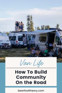 How To Build Van Life Community On The Road – Bearfoot Theory