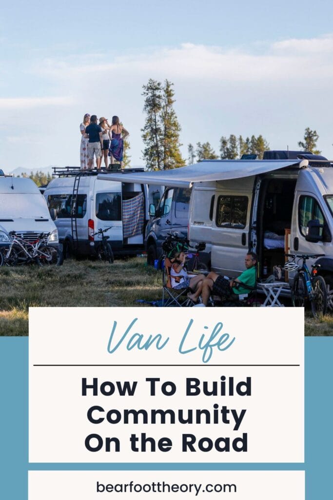 How To Build Van Life Community On The Road – Bearfoot Theory