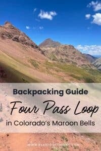 Backpacking the Four Pass Loop in Colorado's Maroon Bells: Permits ...
