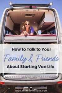 How to Talk to Your Family about your Van Life Plans – Bearfoot Theory